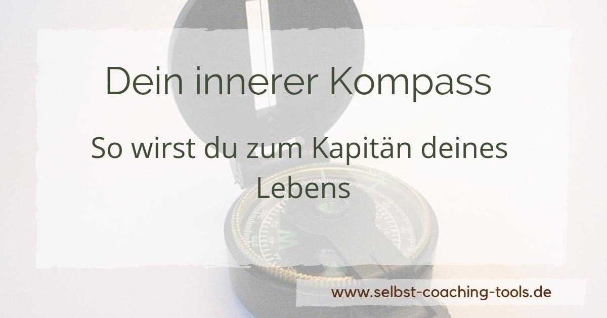 Innerer Kompass: Finde deinen wahren Weg