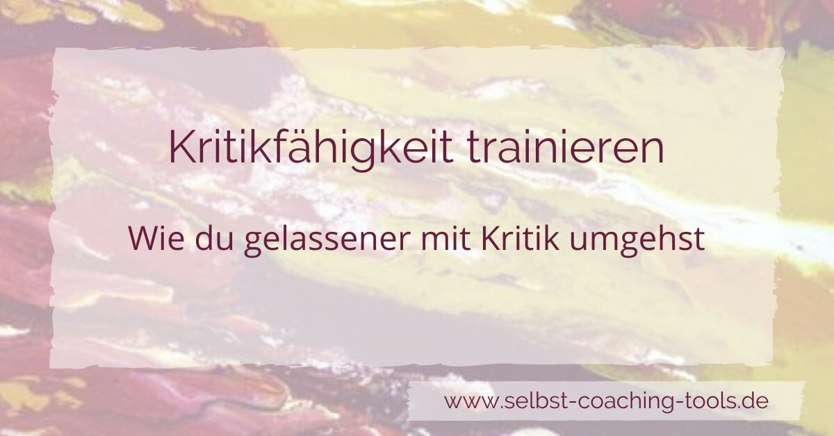 Kritikfähigkeit trainieren: Wie du gelassener mit Kritik umgehst